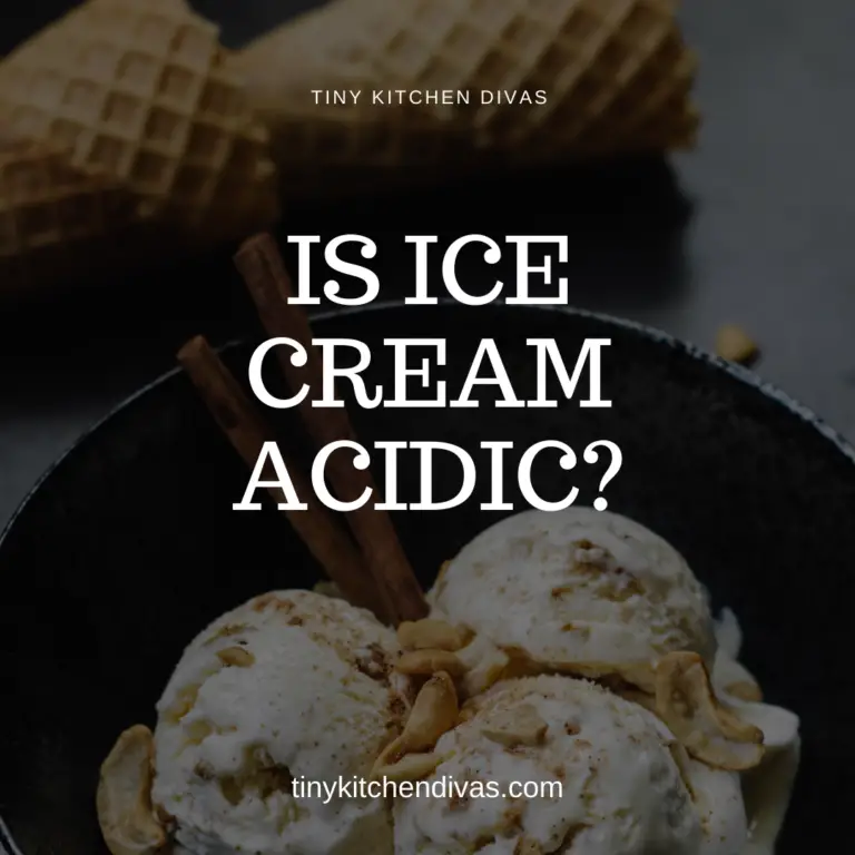 Is Ice Cream Acidic? - Tiny Kitchen Divas